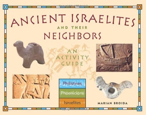 Ancient Israelites and Their Neighbors: An Activity Guide (Cultures of ...