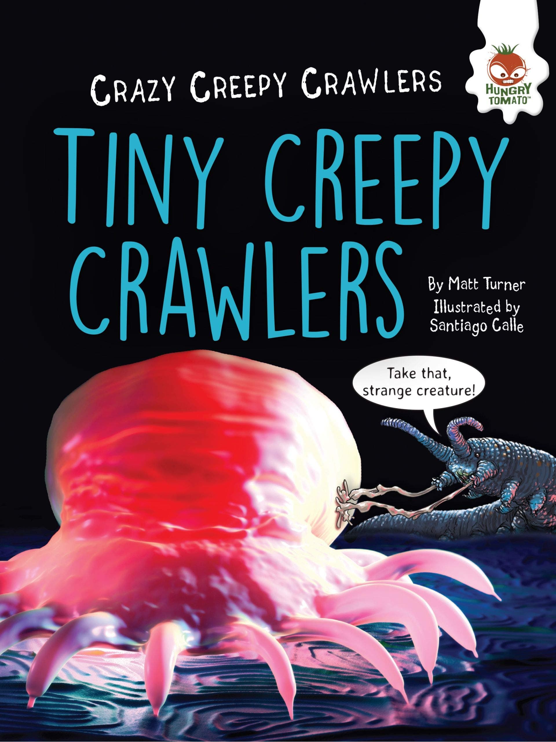Tiny Creepy Crawlers: Crazy Creepy Crawlers – Marissa's Books & Gifts