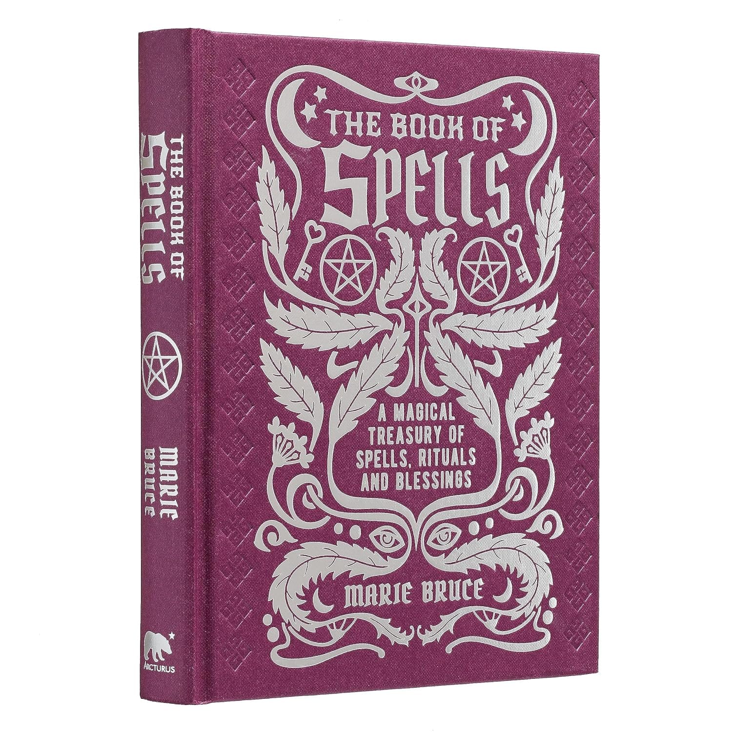 The Book of Spells: A Magical Treasury of Spells, Rituals and Blessing ...