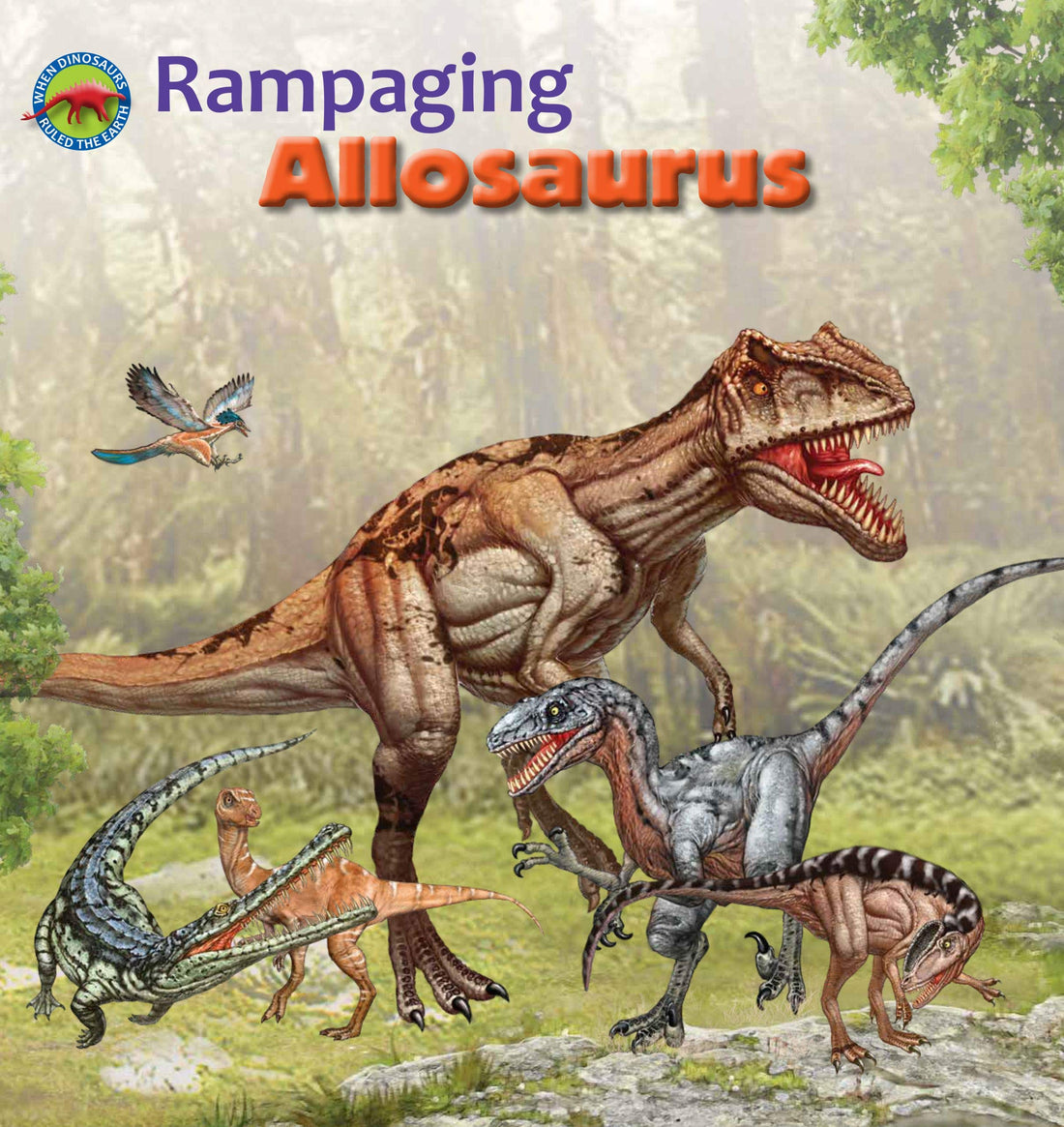 Rampaging Allosaurus (When Dinosaurs Ruled the Earth) – Marissa's Books ...