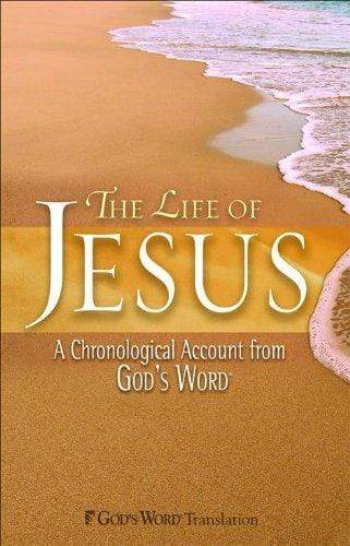 The Life Of Jesus: A Chronological Account From God's Word