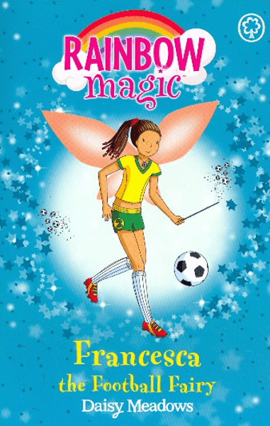 Francesca the Football Fairy: Rainbow Magic – Marissa's Books & Gifts