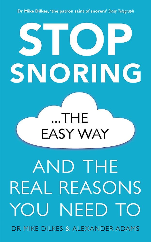 Stop Snoring... the Easy Way: And the Real Reasons You Need to ...