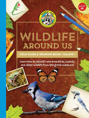 Ranger Rick's Wildlife Around Us Field Guide & Drawing Book: Volume 1