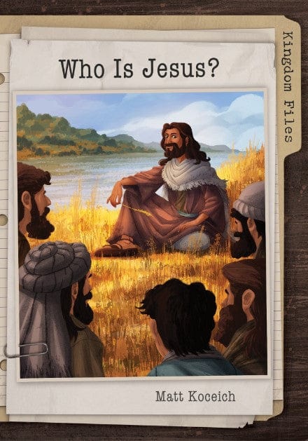 Kingdom Files: Who is Jesus? – Marissa's Books & Gifts